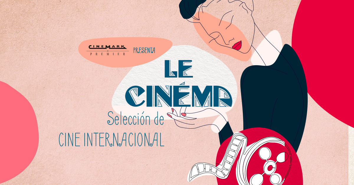Le Cinéma - Selección de Cine Internacional en Cinemark